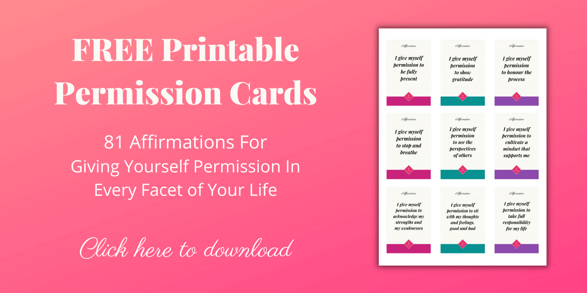 9 Positive Affirmations For Giving Yourself Permission In The Facet of ...